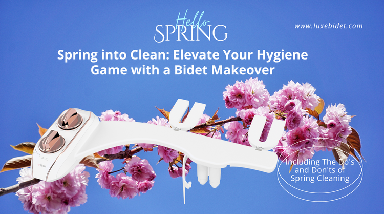 Spring into Clean: Elevate Your Hygiene Game with a LUXE Bidet Makeover!